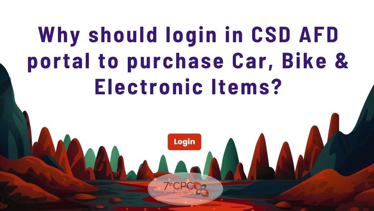 Why should I login in CSD AFD portal to purchase Car, Bike & Electronic ...
